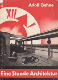 Adolf Behne - Eine Stunde Architektur, Akadem. Verlag Dr. Fr. Wedekind ...