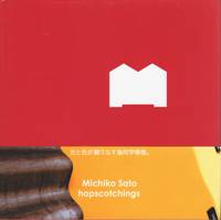 Michiko Sato - Hopscotchings, Publishing House Sakura, 2014, Tokyo ...